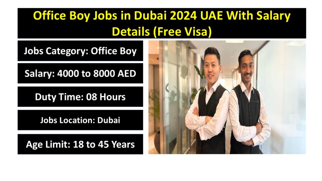 Office Boy Jobs in Dubai 2024 UAE With Salary Details (Free Visa)