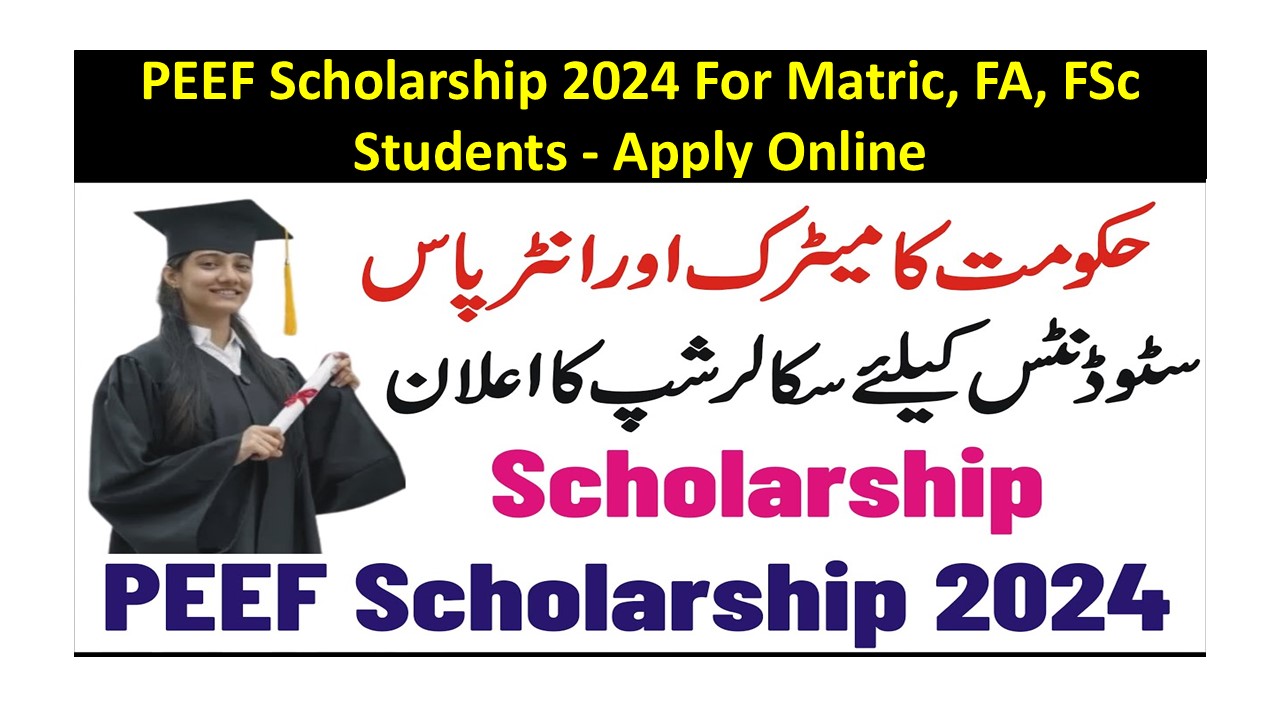 PEEF Scholarship 2024 For Matric, FA, FSc Students - Apply Online