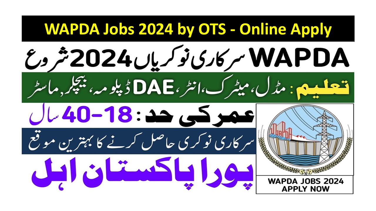 WAPDA Jobs 2024 by OTS - Online Apply Last Date