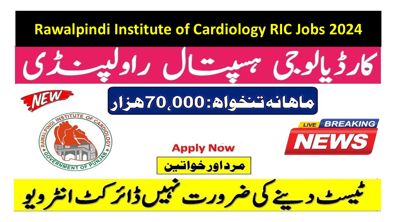 Rawalpindi Institute of Cardiology RIC Jobs 2024 | Latest Job Openings